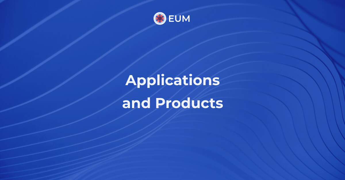 Applications and Products - EUM